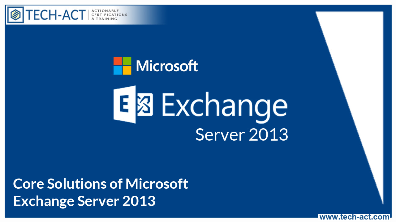 Core Solutions of Microsoft Exchange Server 2013 Certification Course ...