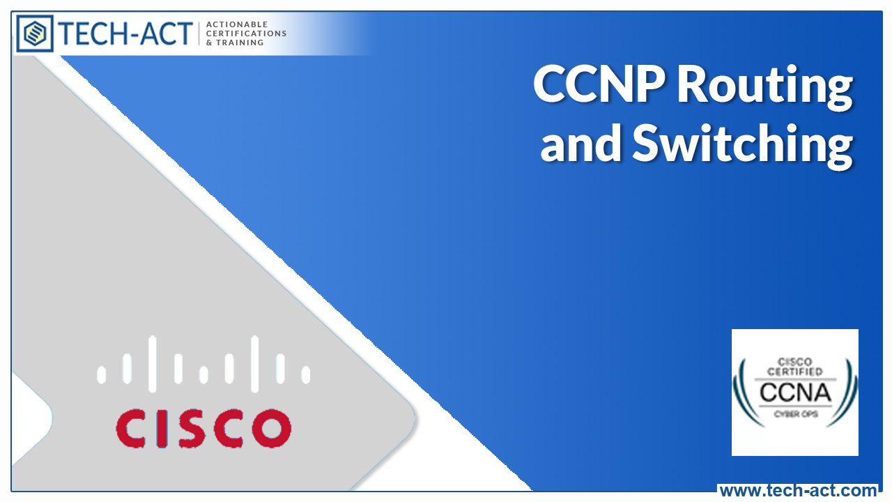 CCNP Routing and Switching Certification Course - TECH-ACT