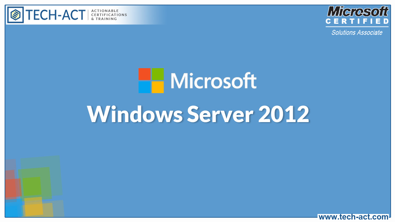 MCSA | Windows Server 2012 Training | Tech-Act