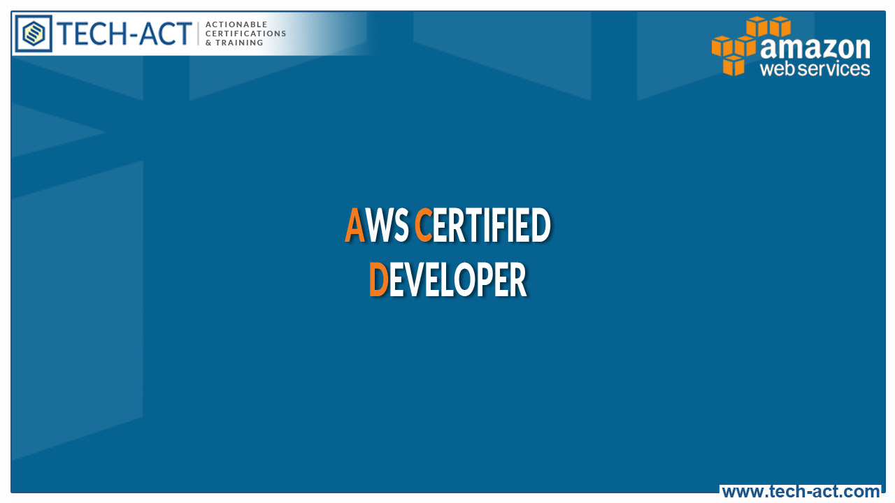 AWS Certified Developer Certification Course - TECH-ACT